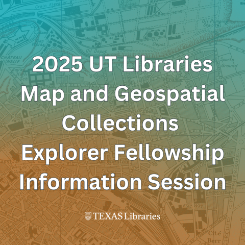 2025 Ut Libraries Map And Geospatial Collections Explorer Fellowship